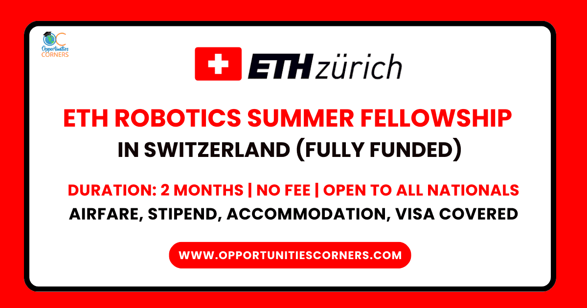 ETH Robotics Summer Fellowship 2025 in Switzerland (Fully Funded)