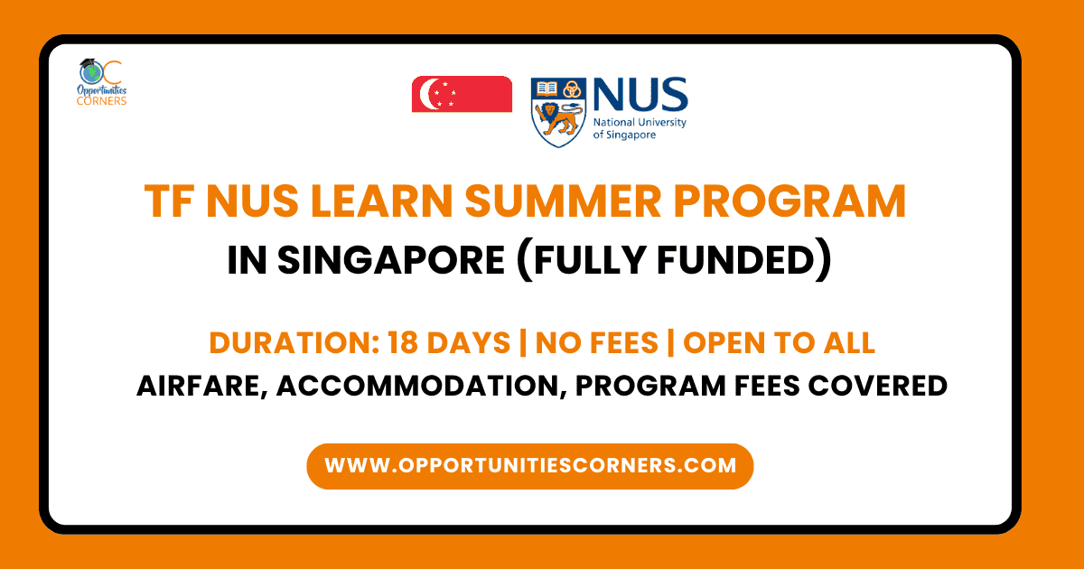 TF NUS LEARN Summer Program 2025 in Singapore (Fully Funded)