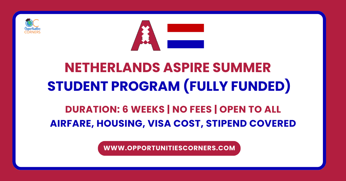 Netherlands ASPIRE Summer Student Program 2025 (Fully Funded)