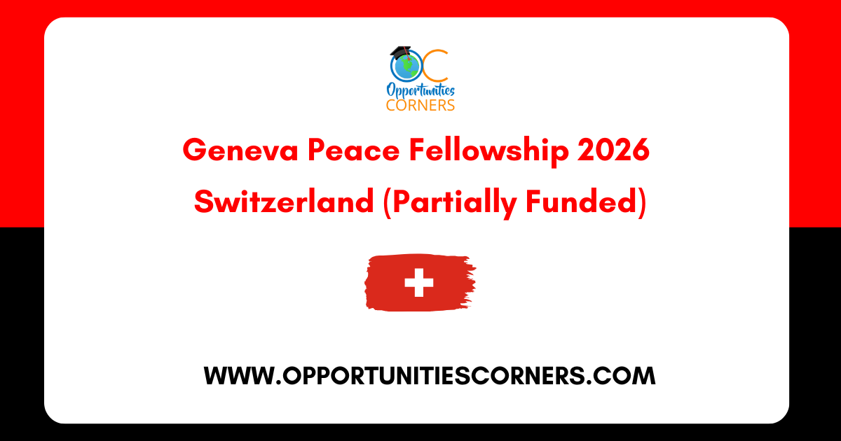 Geneva Peace Fellowship 2026/27, Switzerland (Partially Funded)